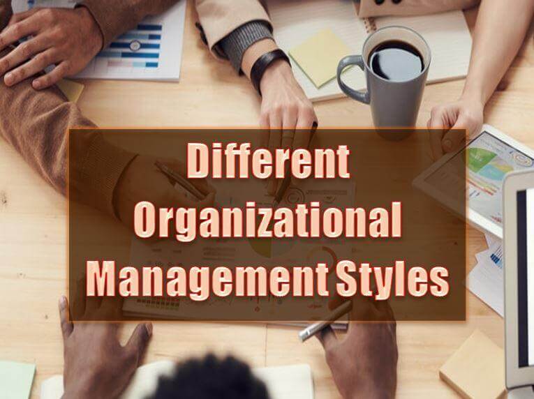 7 Effective Organizational Management Styles » InfoToHow