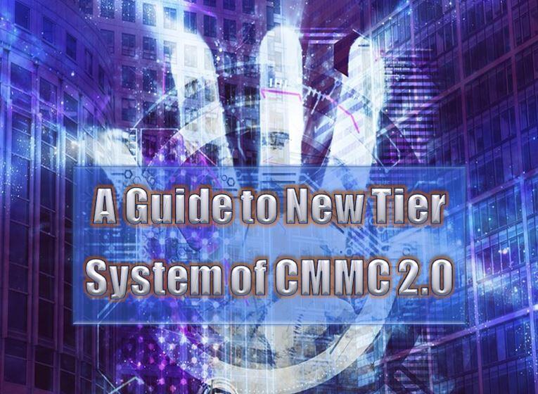 CMMC 2.0 Tiers: What Defense Contractors Need to Know
