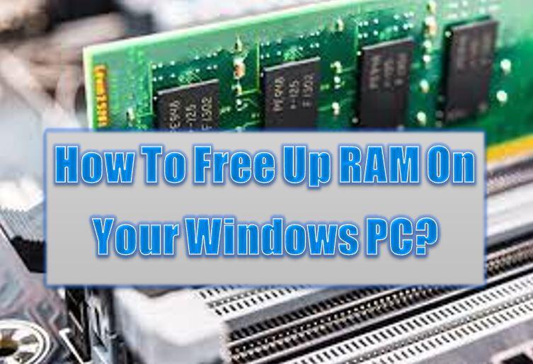 How To Free Up RAM On Windows PC: Top 7 Ways